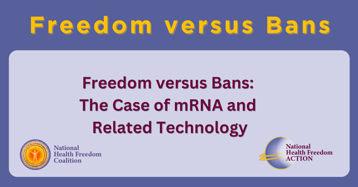Freedom versus Bans: The Case of mRNA and Related Technology - National ...